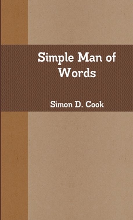 Simple Man of Words | Cook, Simon D. - 교보문고