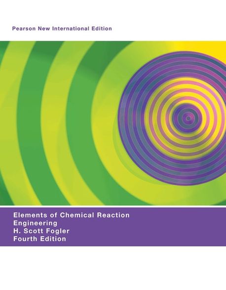 Elements of Chemical Reaction Engineering | H. Scott Fogler - 교보문고
