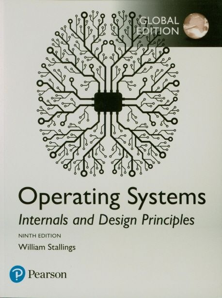 Operating Systems: Internals and Design Principles (Global Edition), 9/E | William Stallings - 교보문고