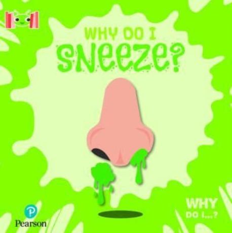 Bug Club Reading Corner: Age 5-7: Why Do I Sneeze? | Kirsty Holmes - 교보문고