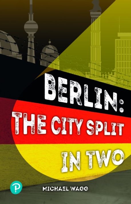 Rapid Plus Stages 10-12 11.8 Berlin: The City Split in Two | Michael ...