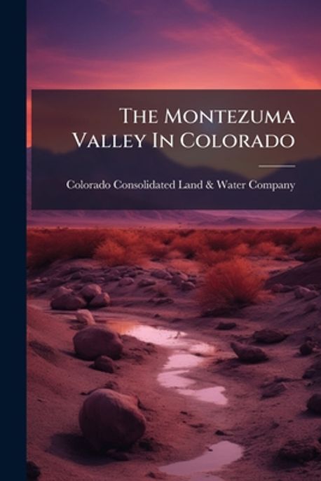 The Montezuma Valley In Colorado | Colorado Consolidated Land & Water ...