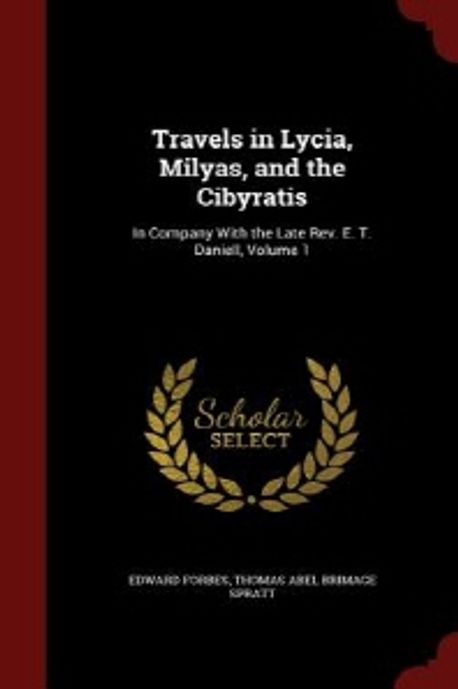 Travels in Lycia, Milyas, and the Cibyratis | Forbes, Edward - 교보문고