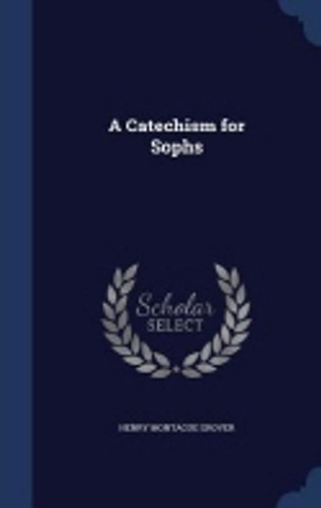 A Catechism for Sophs | Grover, Henry Montague - 교보문고