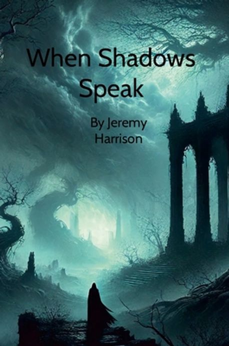 When Shadows Speak | Harrison, Jeremy - 교보문고