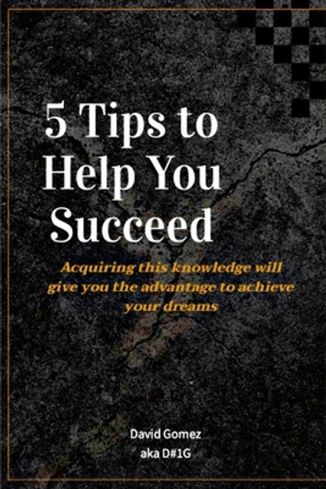 5 Tips To Help You Succeed | Gomez, David - 교보문고