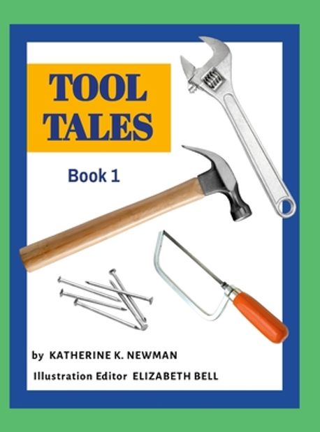 Tool Tales, Book 1 | Newman, Katherine K. - 교보문고