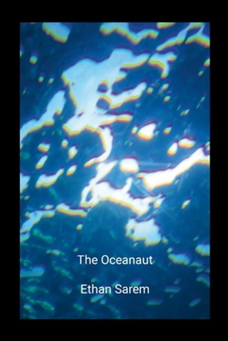 The Oceanaut | Sarem, Ethan - 교보문고