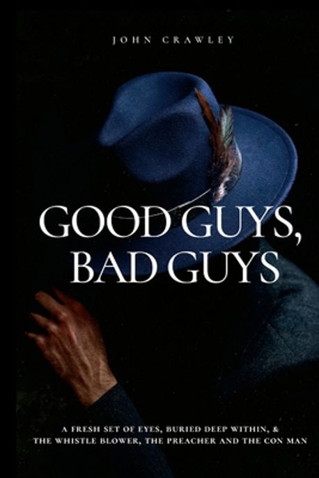 Good Guys. Bad Guys. | Crawley, John - 교보문고