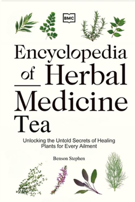 Encyclopedia of Herbal Medicine Tea | Stephen, Benson - 교보문고