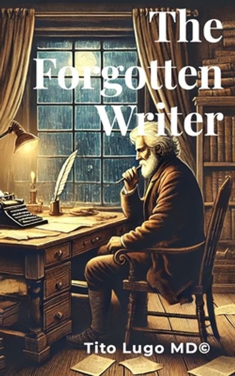 The Forgotten Writer | Lugo, Tito - 교보문고