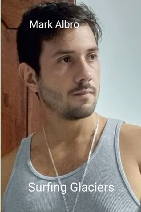 Surfing Glaciers | Albro, Mark - 교보문고