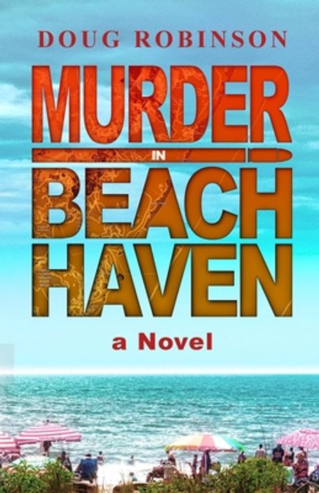 Murder in Beach Haven | Robinson, Douglas - 교보문고