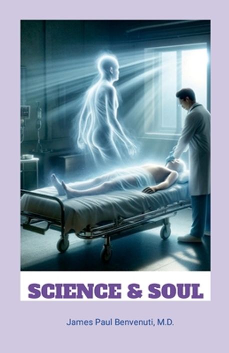 Science & Soul | Benvenuti, James Paul - 교보문고