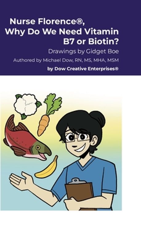 Nurse Florence(R), Why Do We Need Vitamin B7 or Biotin? | Dow, Michael ...
