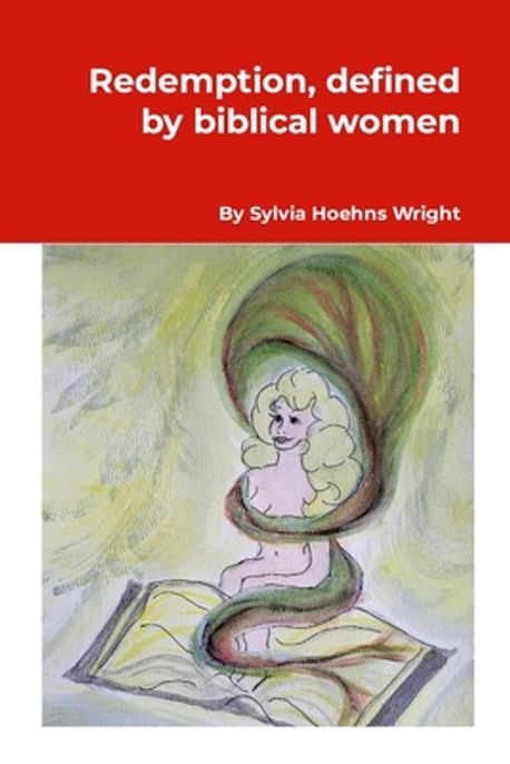 Redemption, defined by biblical women | Hoehns Wright, Sylvia - 교보문고
