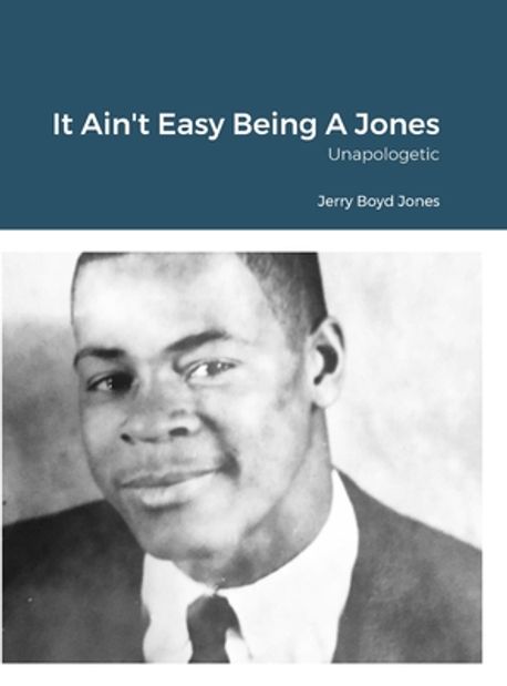 It Ain't Easy Being A Jones | Jones, Jerry Boyd - 교보문고