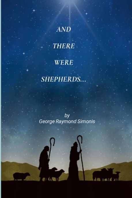 And There Were Shepherds... | Simonis, George Raymond - 교보문고