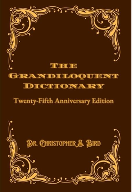 The Grandiloquent Dictionary | Bird, Christopher - 교보문고