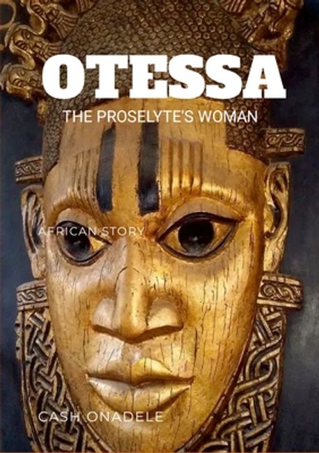 Otessa, The Proselyte's Woman | Onadele, Cash - 교보문고