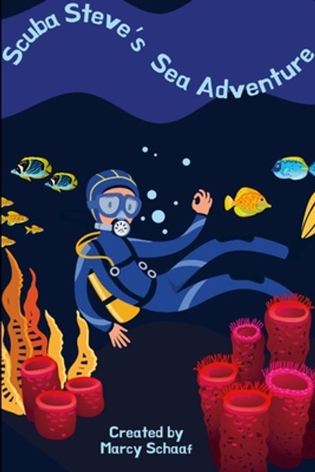 Scuba Steve's Sea Adventure | Schaaf, Marcy - 교보문고