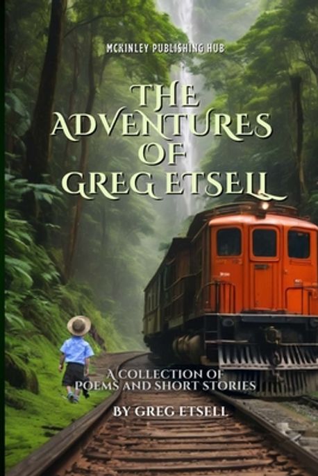The Adventures of Greg Etsell | Etsell, Greg - 교보문고