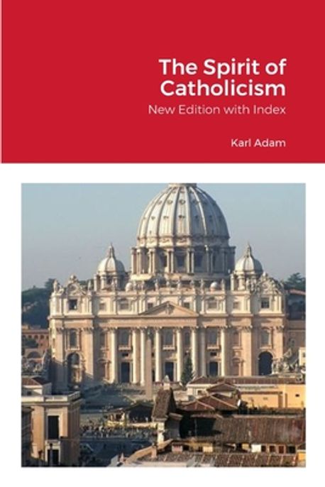 The Spirit of Catholicism | Adam, Karl - 교보문고