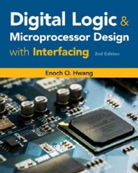 Digital Logic and Microprocessor Design with Interfacing | Hwang, Enoch O. - 교보문고