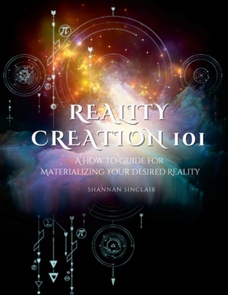 Reality Creation 101 | Sinclair, Shannan - 교보문고