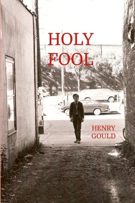 Holy Fool | Gould, Henry - 교보문고