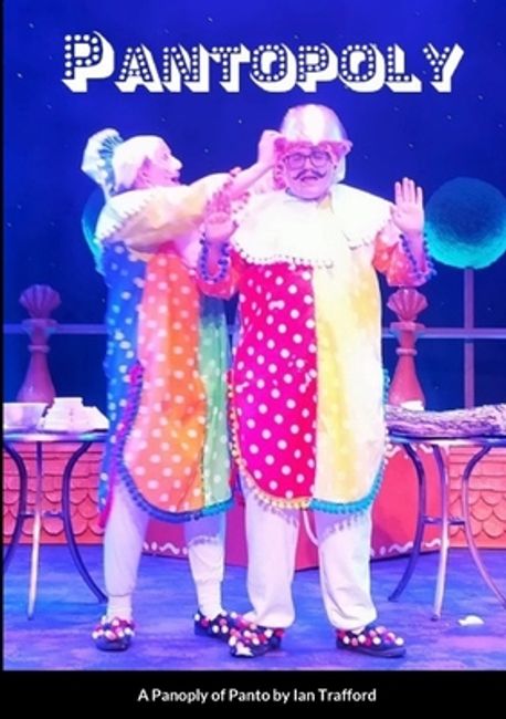 A Pantopoly- Favourite Pantomimes for Modern Times | Trafford, Ian - 교보문고