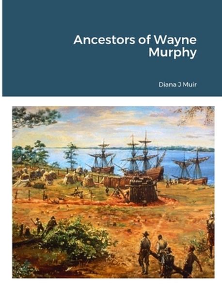 Ancestors of Wayne Murphy | Muir, Diana - 교보문고