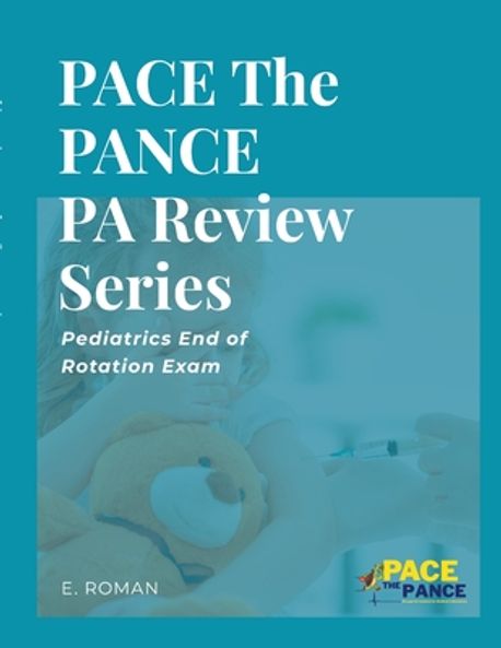PACE The PANCE PA Review Series | Roman, Eric A. - 교보문고