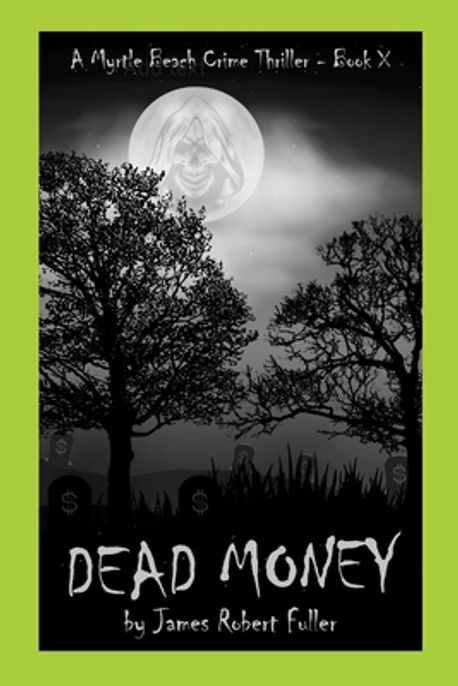 Dead Money | Fuller, James Robert - 교보문고