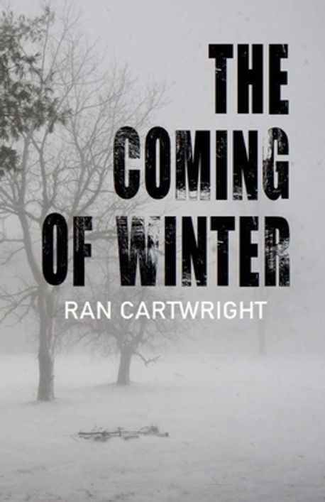 The Coming of Winter | Cartwright, Ran - 교보문고