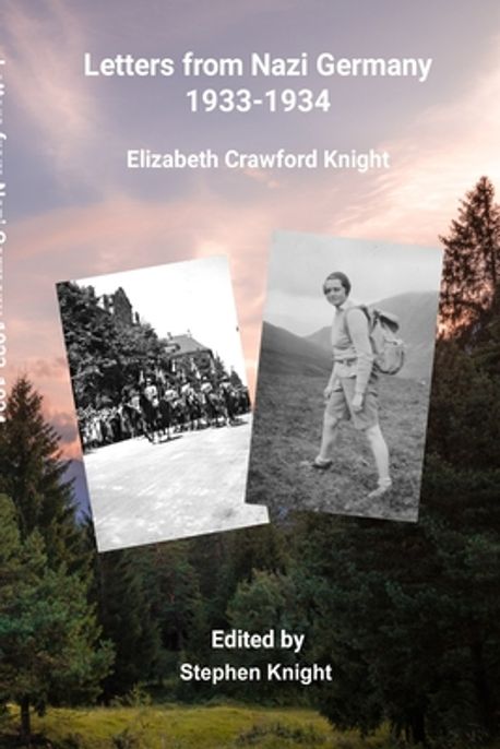 Letters from Nazi Germany 1933-1934 | Knight, Elizabeth Crawford - 교보문고