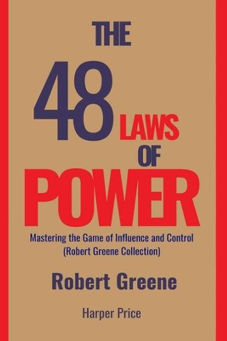 The 48 Laws of Power Mastering the Game of Influence and Control (Robert Greene Collection ...