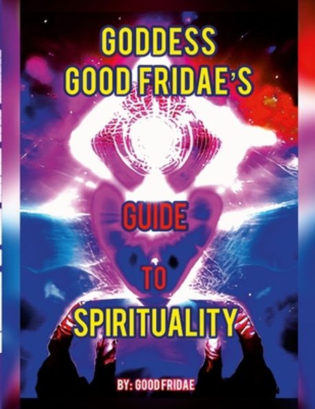Goddess Good Fridae's Guide To Spirituality | Mattas, Good Fridae - 교보문고