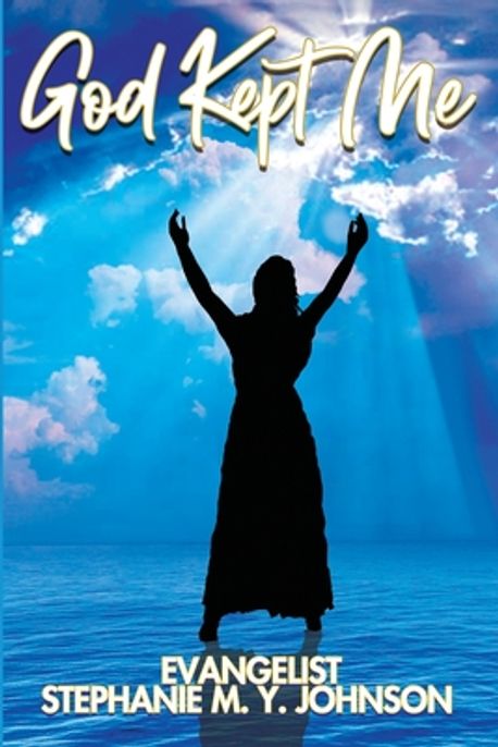God Kept Me | Johnson, Stephanie - 교보문고