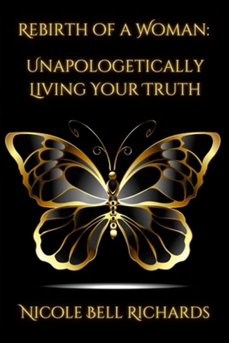 Rebirth of a Woman - Nicole Richards | Santana, Matthew S., Jr. - 교보문고