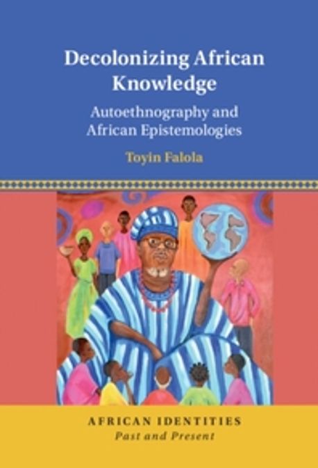 Decolonizing African Knowledge | Toyin (University of Texas, Austin ...