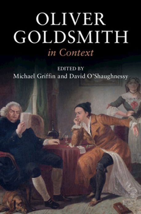 Oliver Goldsmith in Context | Griffin, Michael - 교보문고