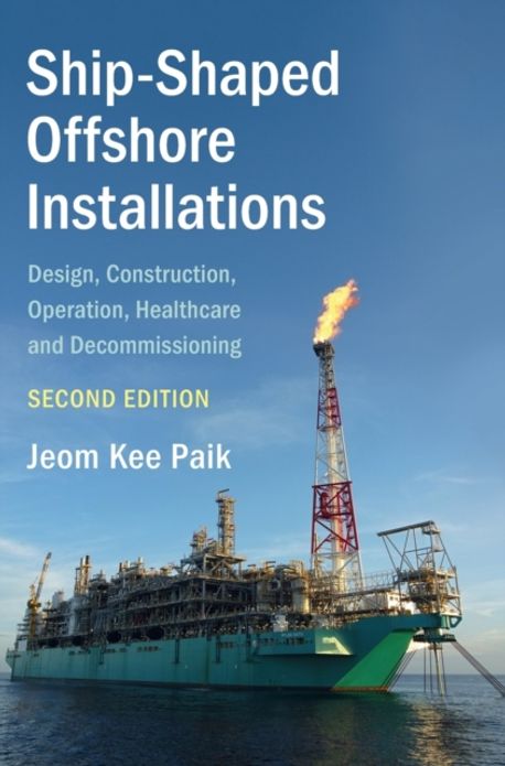 Ship-Shaped Offshore Installations | Jeom Kee Paik - 교보문고