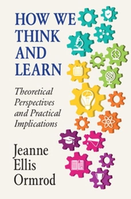How We Think and Learn | Ormrod, Jeanne Ellis - 교보문고