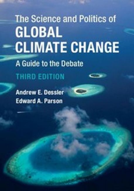 The Science and Politics of Global Climate Change | Dessler, Andrew E ...