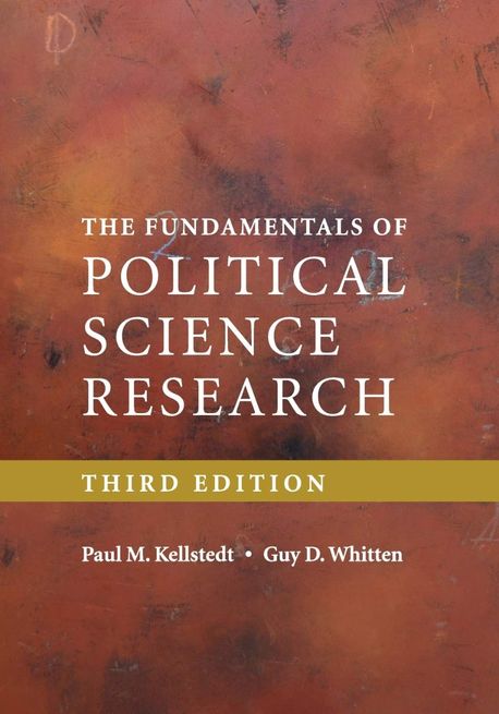 The Fundamentals of Political Science Research | Paul M. Kellstedt - 교보문고