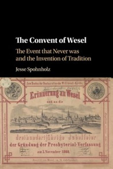 The Convent of Wesel | Spohnholz, Jesse - 교보문고