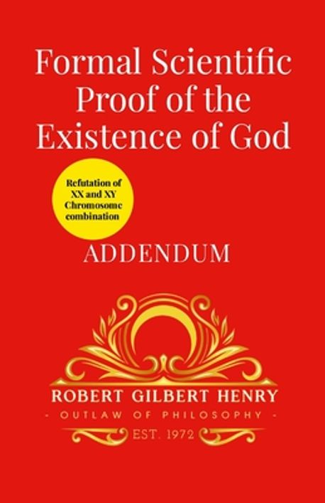 Formal Scientific Proof of the Existence of God - Addendum | Henry ...