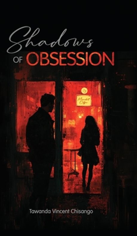Shadows of Obsession | Chisango, Tawanda - 교보문고