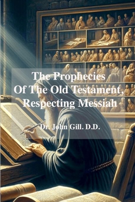 The Prophecies Of The old Testament, Respecting Messiah | Gill, John - 교보문고